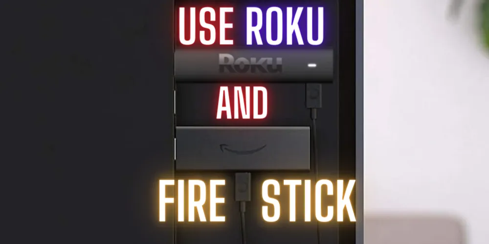 Use Roku And Firestick On the Same TV - fixdab
